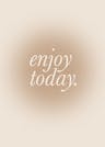 Enjoy Today Plakat