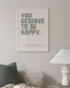 Deserve to be Happy Print