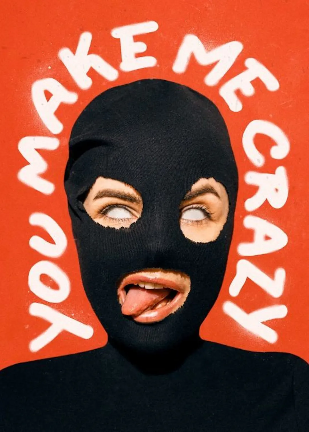 You Make Me Crazy Print